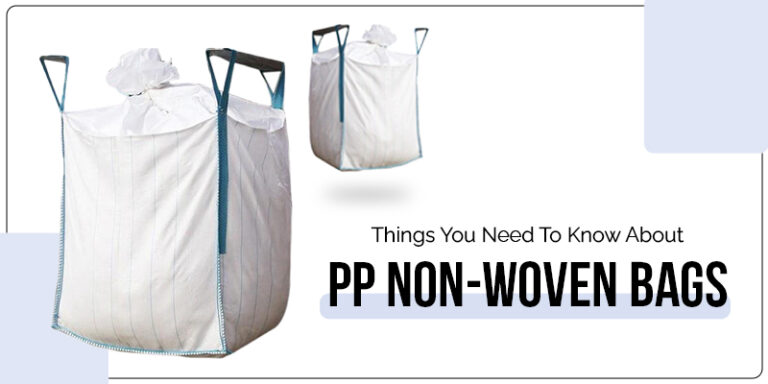 Things You Need To Know About PP Non-Woven Bags