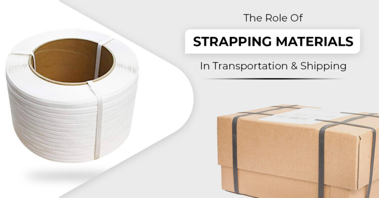 The Role Of Strapping Materials In Transportation & Shipping