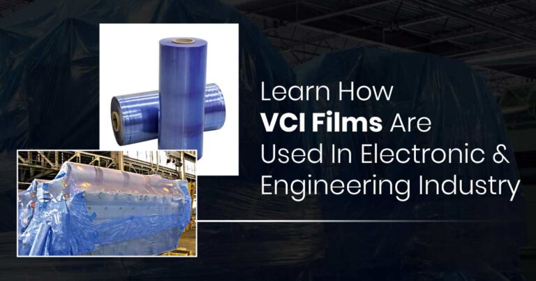 Learn How VCI Films Are Used In Electronic & Engineering Industry - Blogs