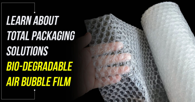 Learn About Total Packaging Solutions Bio-degradable Air Bubble film